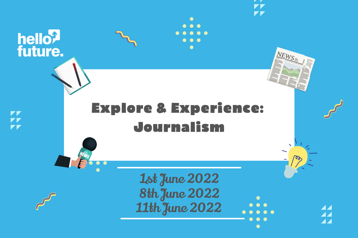 Explore & Experience: Journalism - Hello Future
